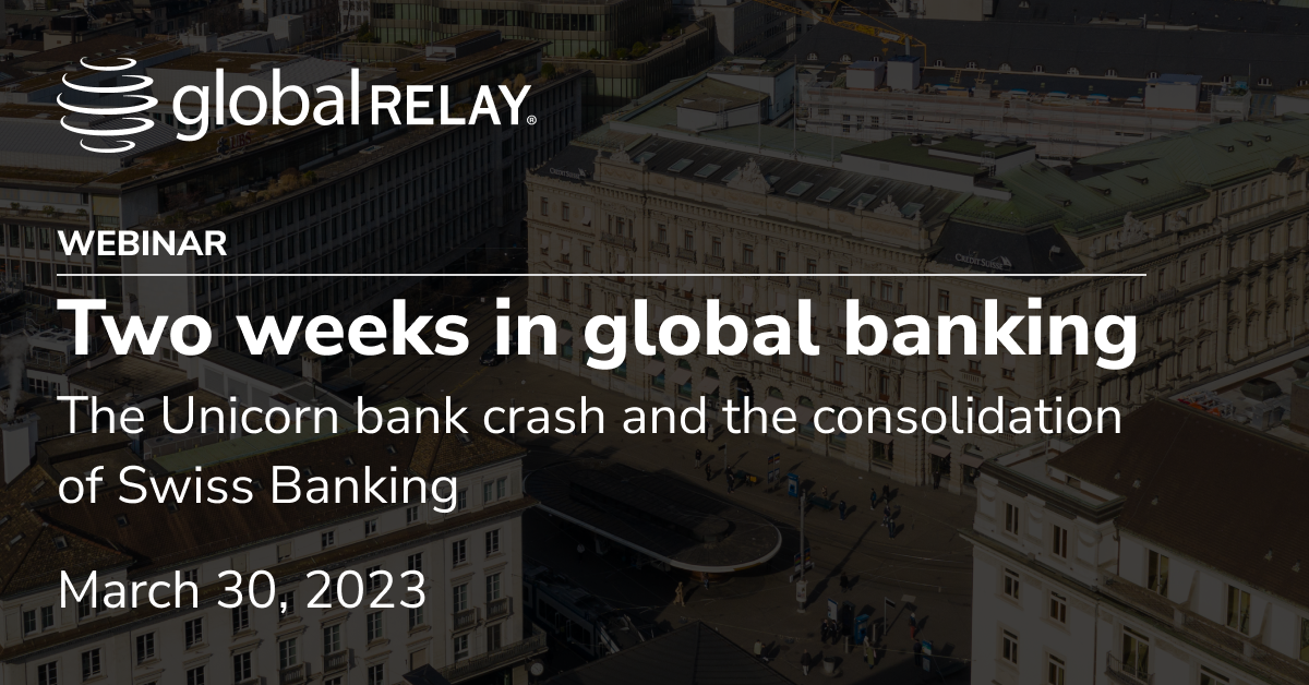 Watch Global Relay's Webinar: SVB crash, contagion, and reform
